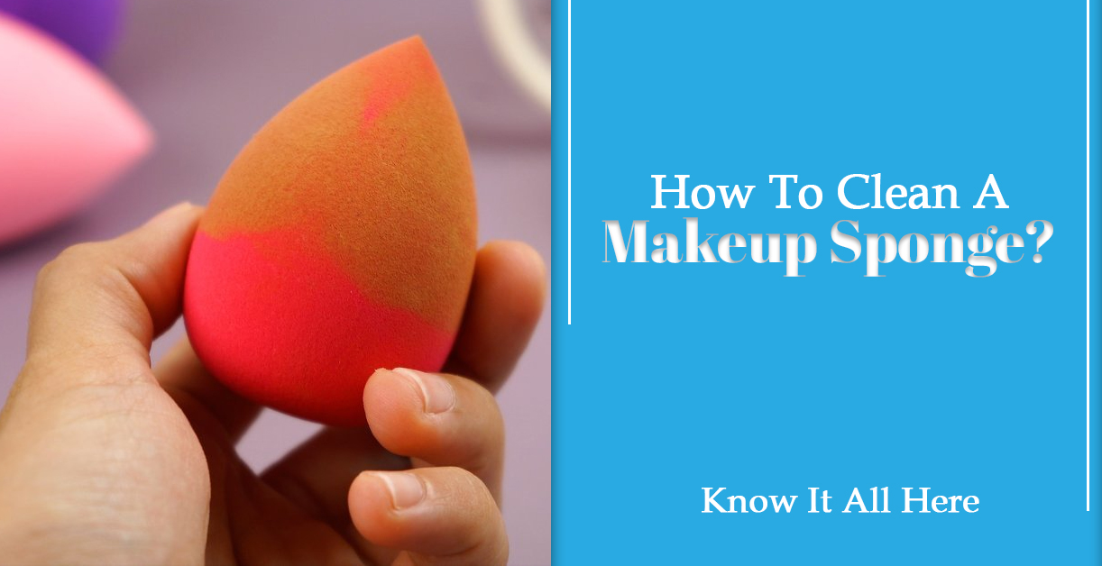 How To Clean A Makeup Sponge